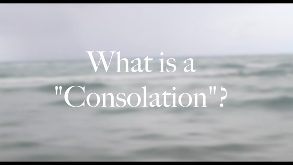 What is a “Consolation”? (Rules of Discernment: Rule #3) | Art of ...